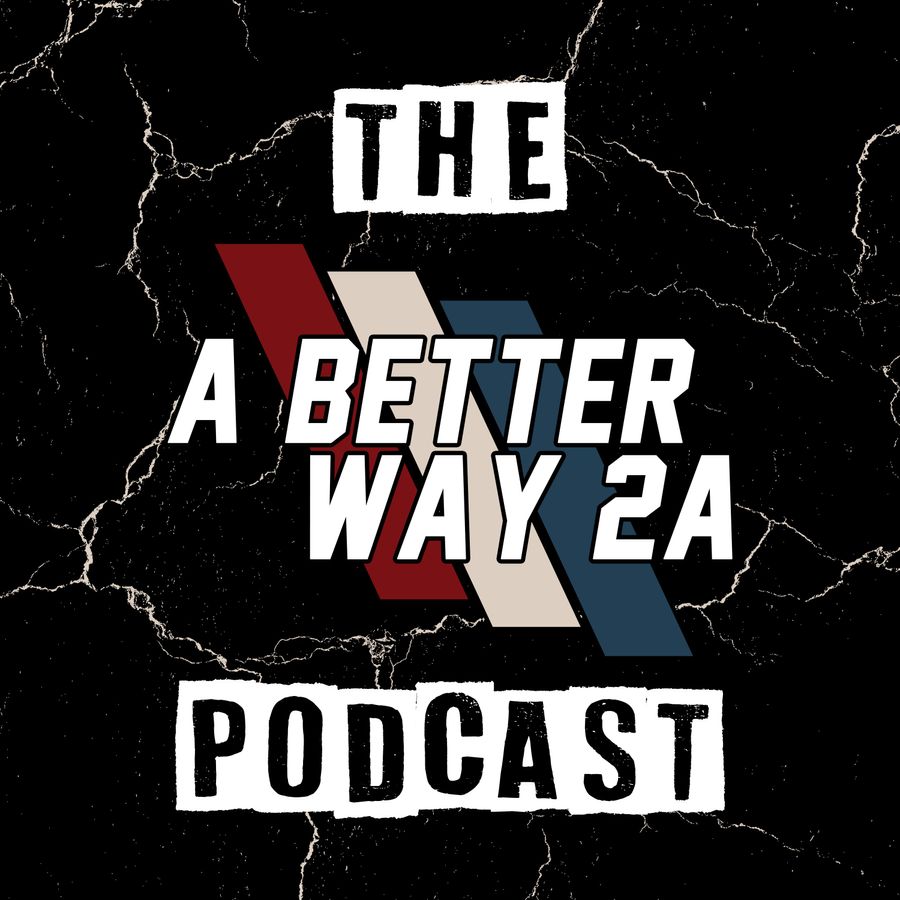 The A Better Way 2A Podcast | Podcast on RSS.com