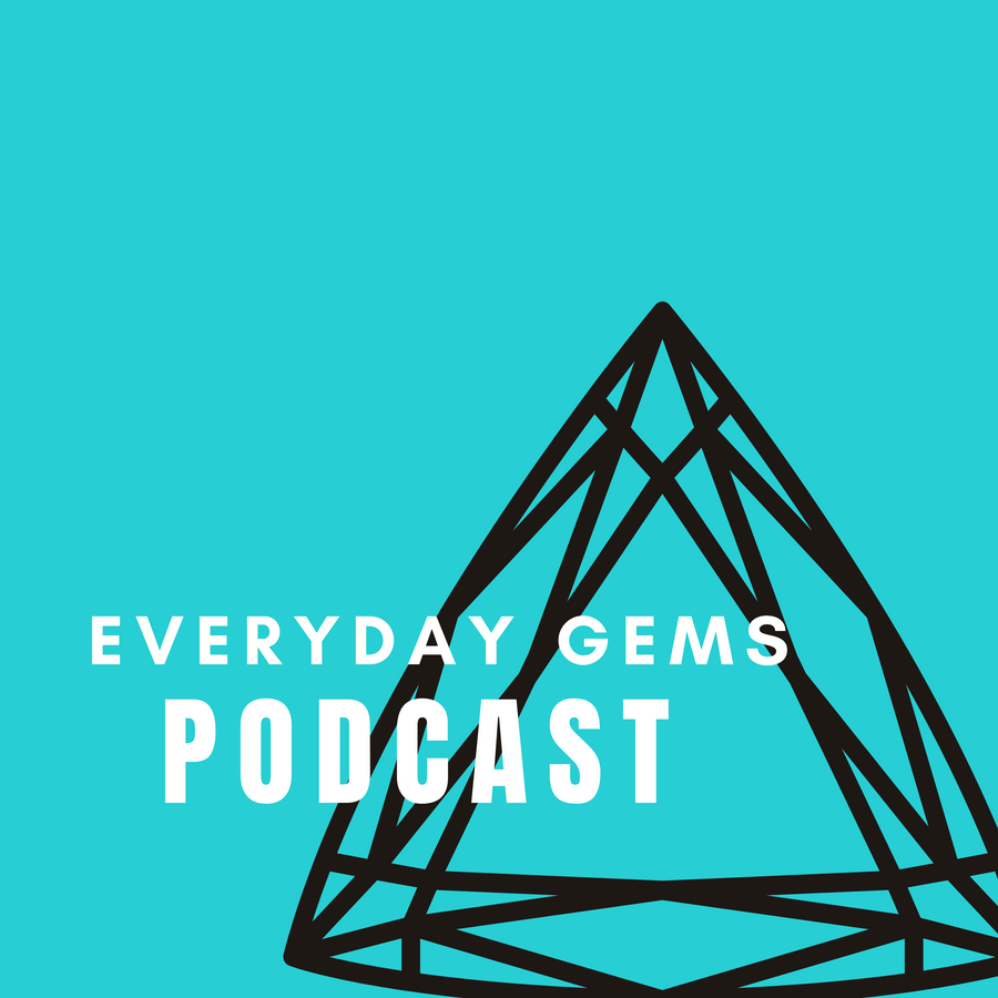 The Everyday Gems Podcast | Podcast on RSS.com