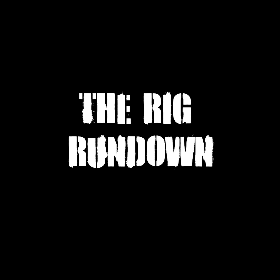 The Rig Rundown | Podcast on RSS.com