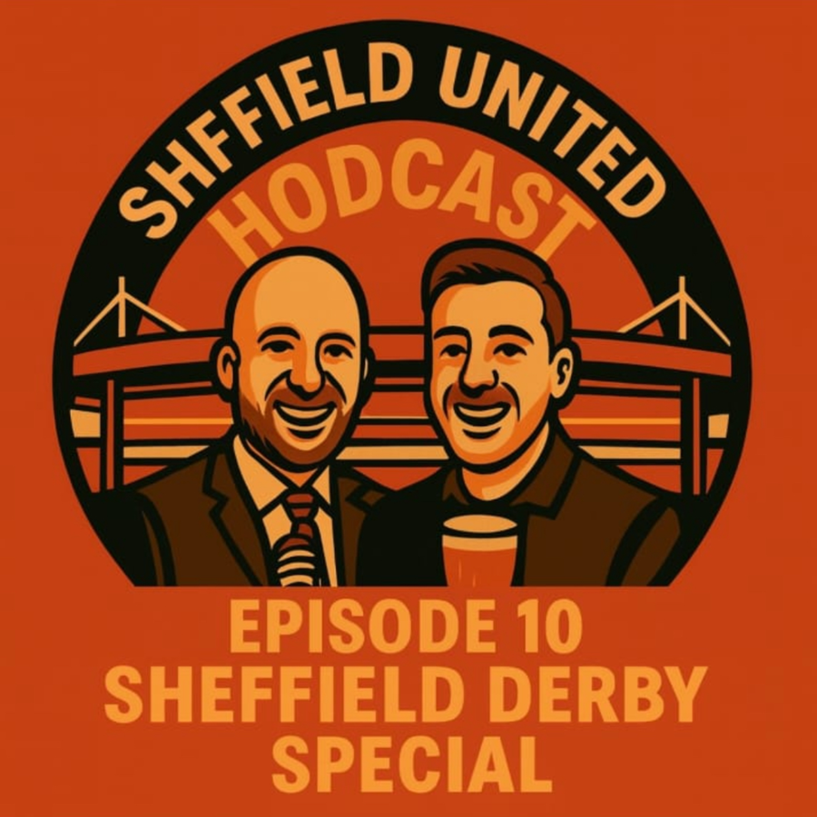 Episode 10: Sheffield Derby Special | Podcast Episode on RSS.com