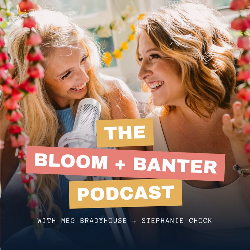 The Bloom + Banter Podcast | Podcast on RSS.com