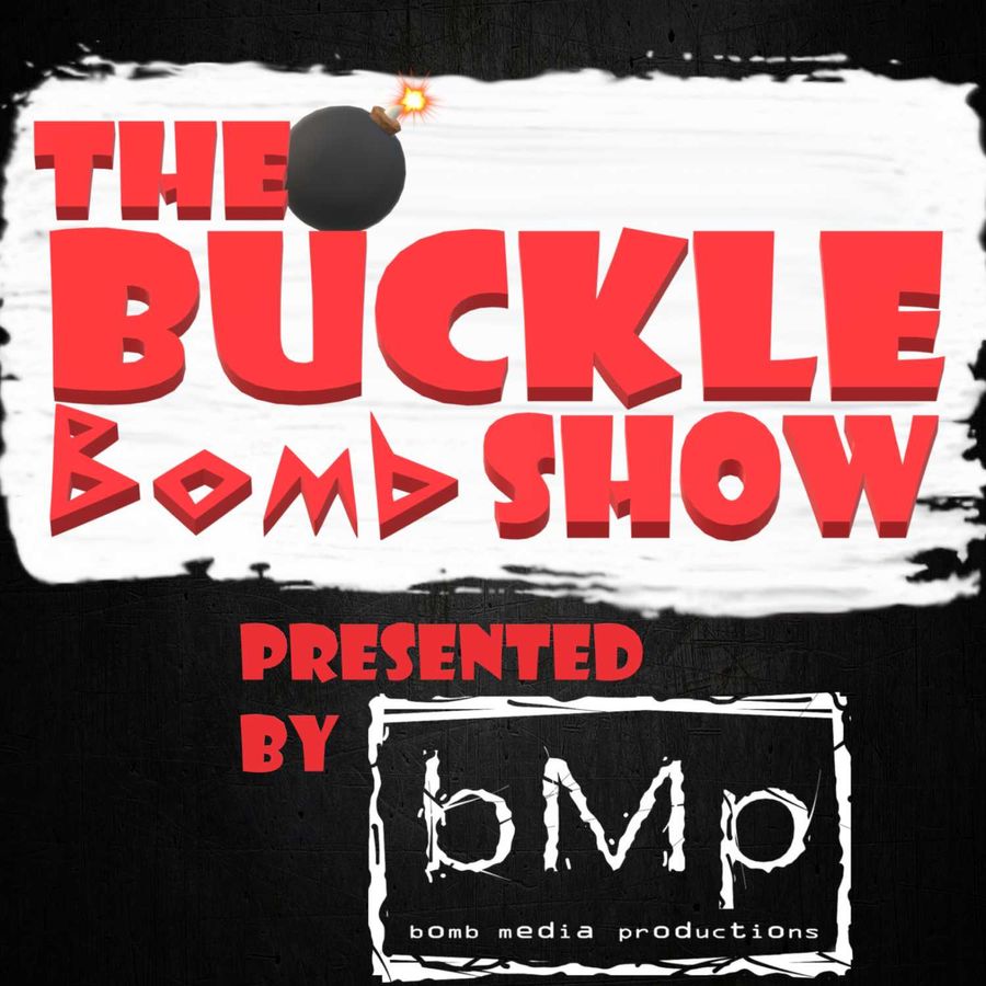 The Buckle Bomb Show | RSS.com