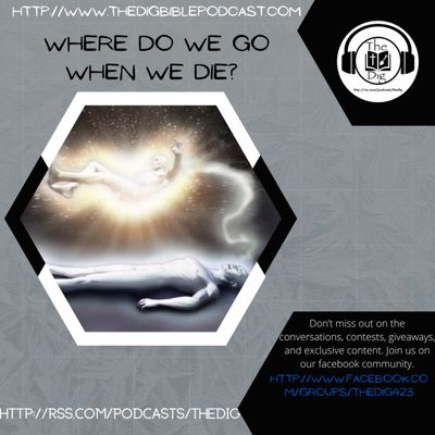 Where Do We Go When We Die? (Part 1) | Podcast Episode on RSS.com