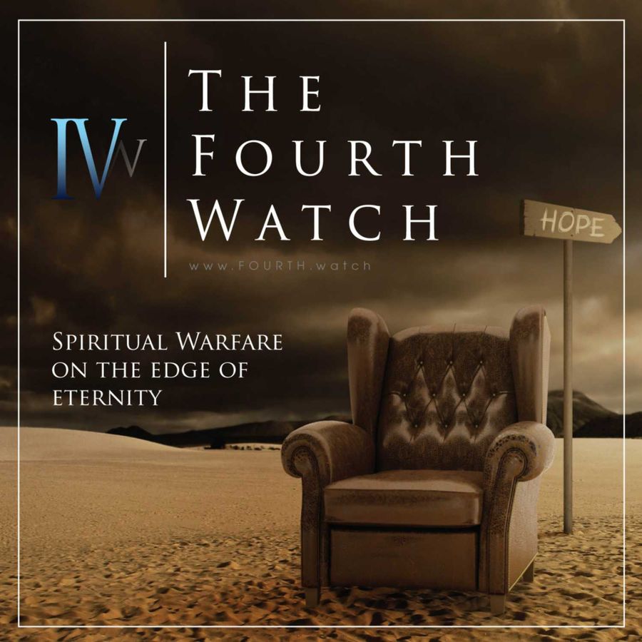 The Fourth Watch: Spiritual Warfare, biblical prophecy and the great ...