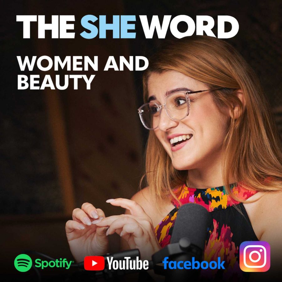 The SHE Word - S3/EP8 - Women and Beauty | Podcast Episode on RSS.com