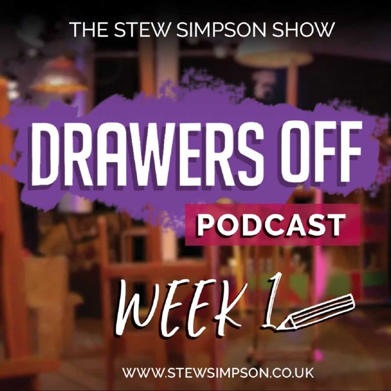 The Stew Simpson Show - Drawers Off Week One | RSS.com