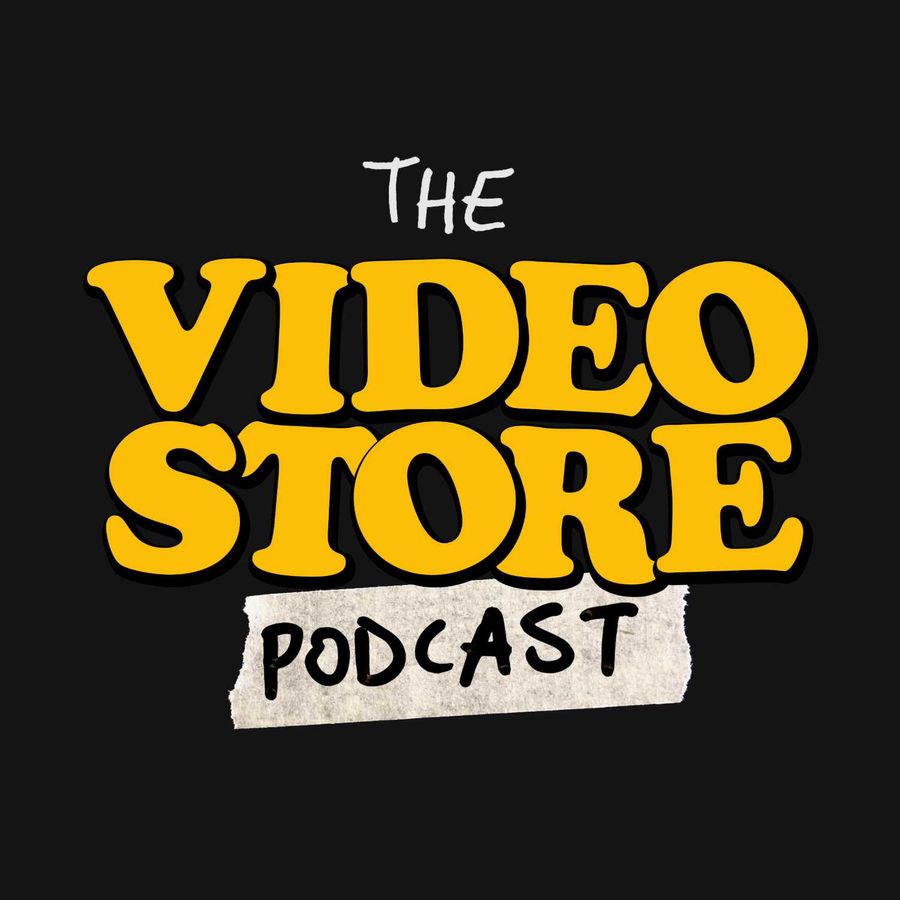 The Video Store | Podcast on RSS.com