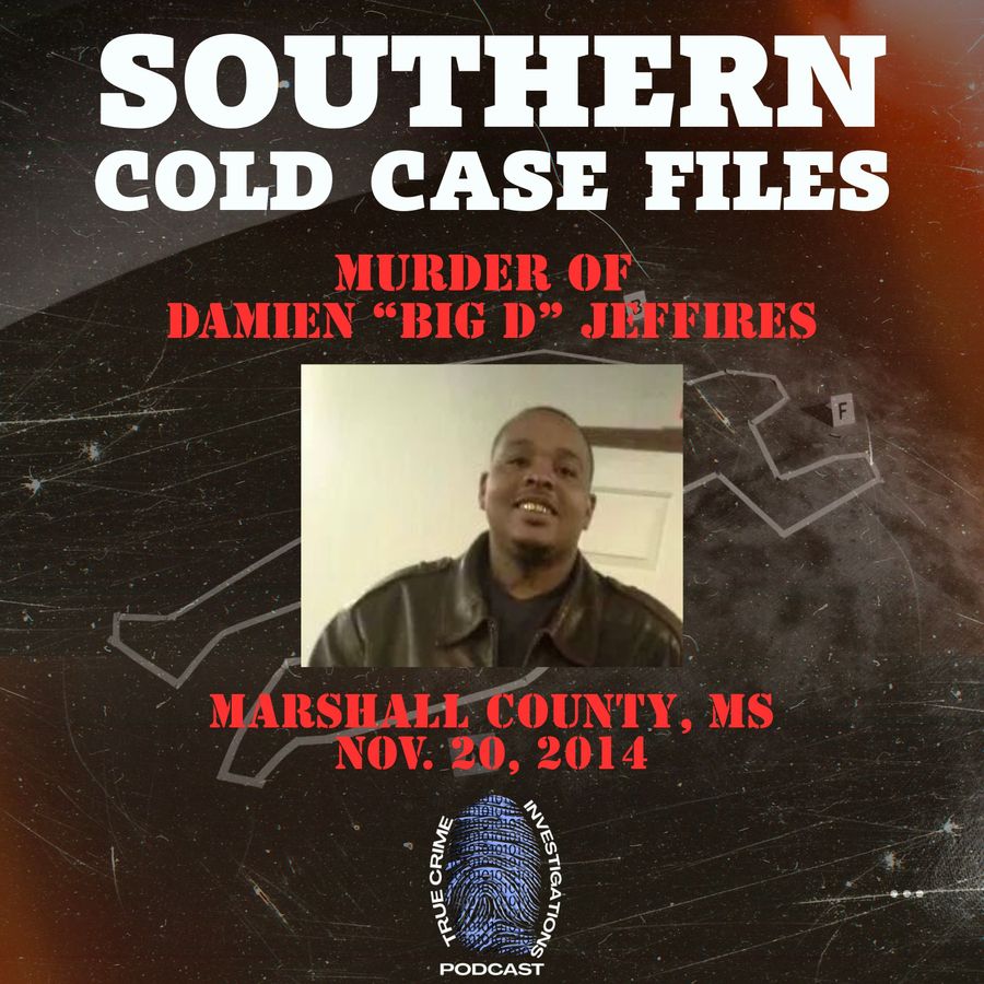 Southern Cold Case Files: The Murder of Damien 'Big D' Jeffries ...