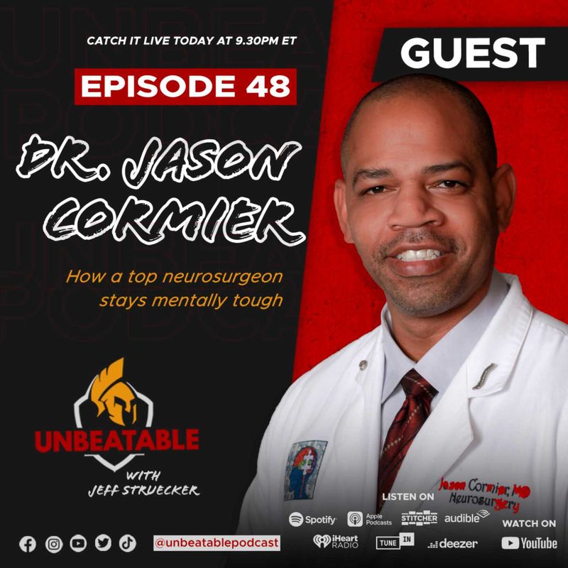 Unbeatable - Ep. 48: Dr. Jason Cormier: How a top neurosurgeon stays ...