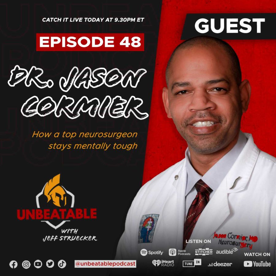 Unbeatable - Ep. 48: Dr. Jason Cormier: How a top neurosurgeon stays ...