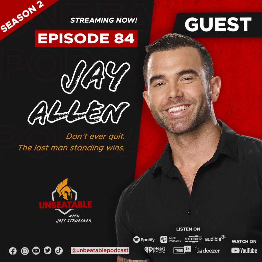Ep. 84 Jay Allen: Don’t ever quit. The last man standing wins. | Podcast Episode on RSS.com