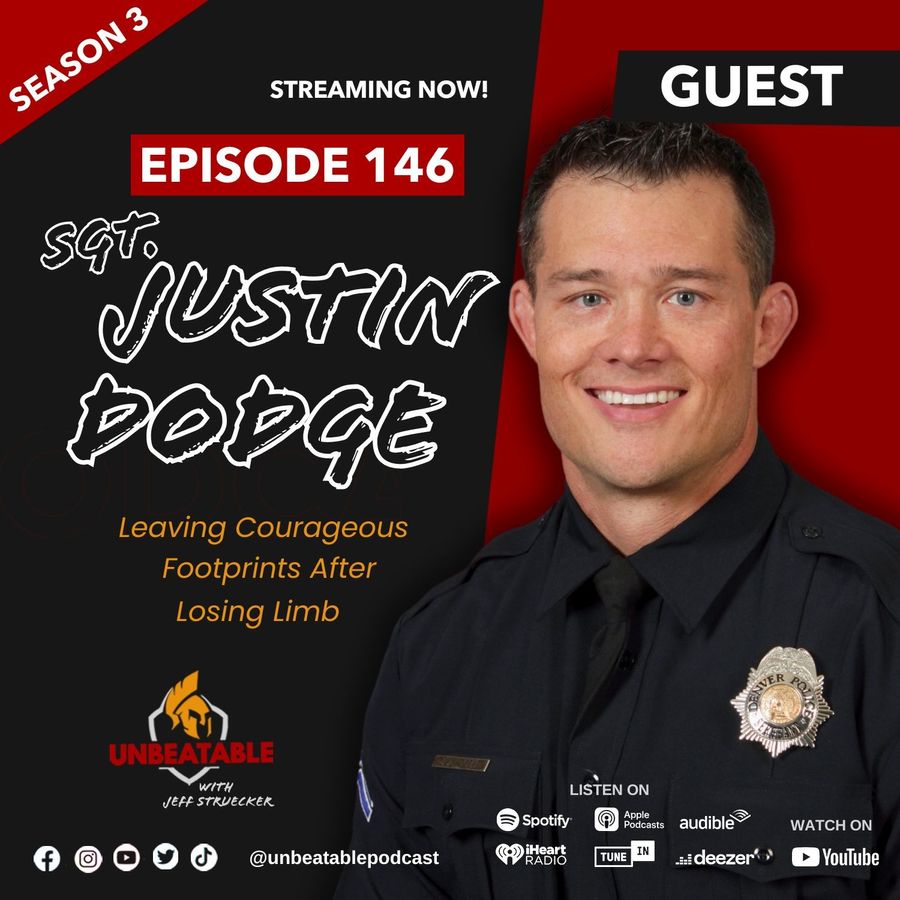 Ep. 146: Sgt. Justin Dodge- Leaving Courageous Footprints After Losing ...