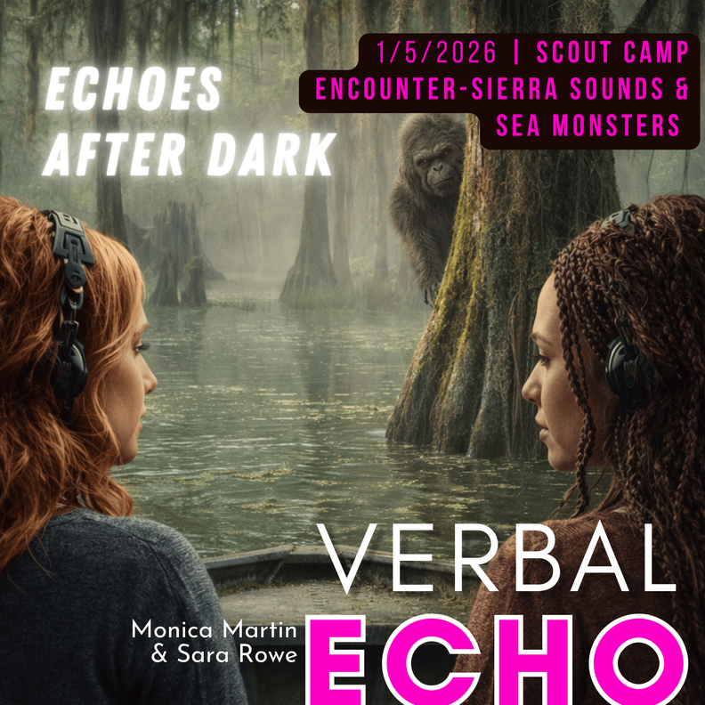 Echoes After Dark: Sara and Monica - Maine Scout Camp Encounter, Sierra ...