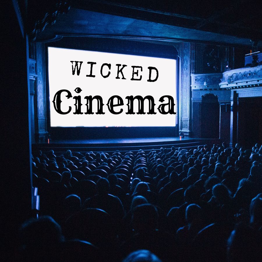 Wicked Cinema Podcast | Podcast on RSS.com