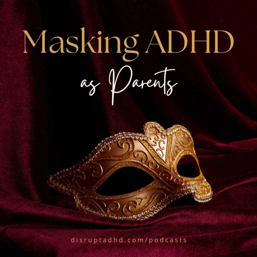 Winning with ADHD - Masking ADHD as Parents | RSS.com