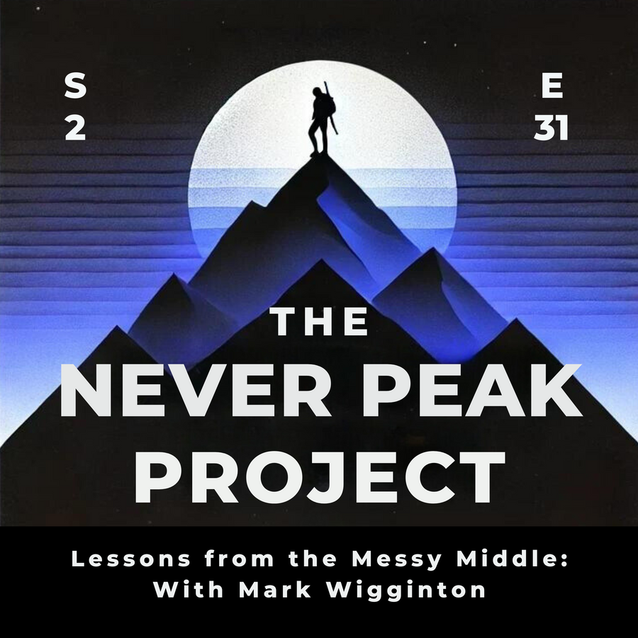 Lessons from the Messy Middle: With Mark Wigginton | Podcast Episode on ...